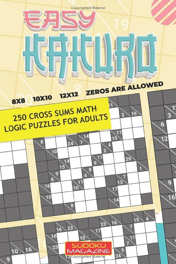 Easy Kakuro: 250 Cross Sums Math Logic puzzles for adults – Sudoku Magazine